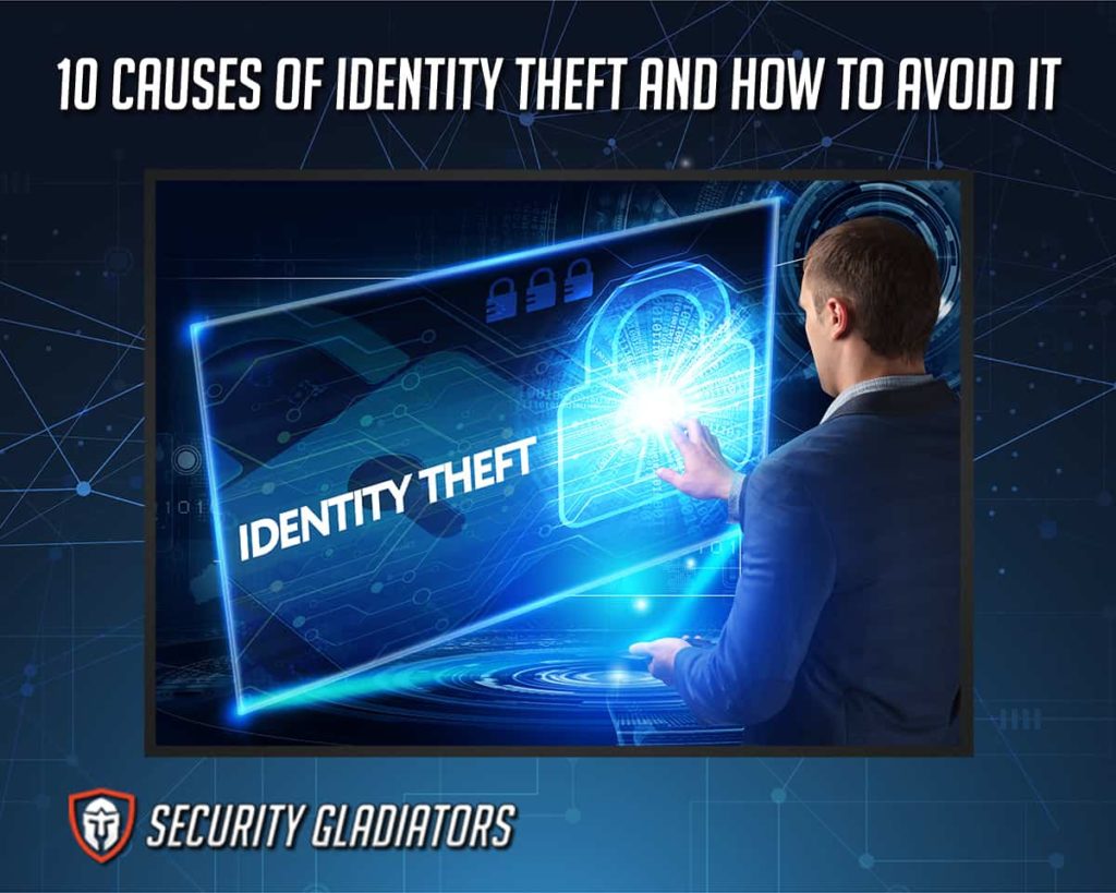 10 Causes of Identity Theft and How to Avoid It