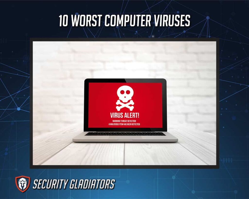 10 Worst Computer Viruses