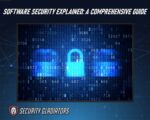 Software Security Explained: A Comprehensive Guide